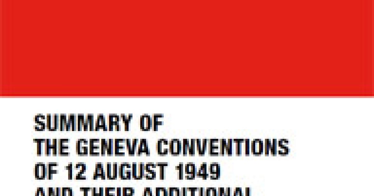 Summary of the Geneva Conventions of 12 August 1949 and their ...