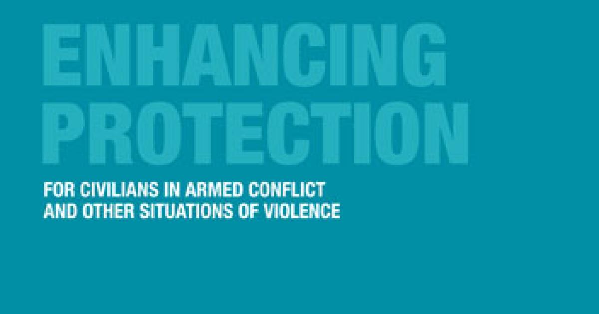 Enhancing Protection For Civilians In Armed Conflict And Other