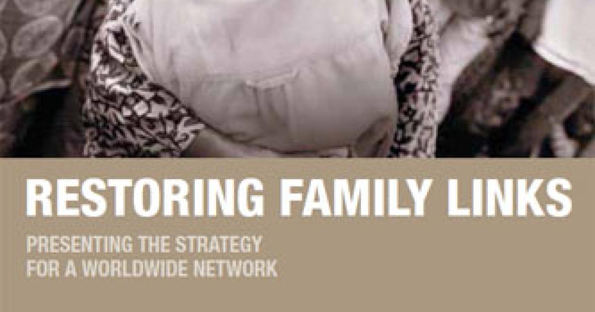 Restoring Family Links: Presenting the Strategy for a Worldwide Network ...