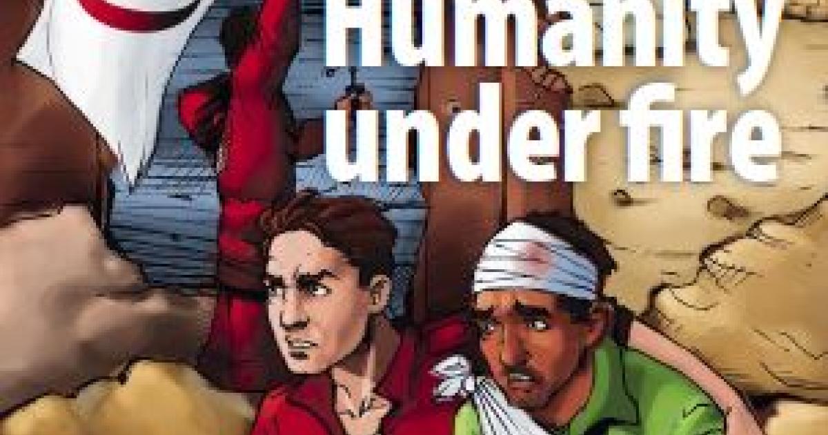 Red Cross, Red Crescent magazine: Humanity under fire | International ...