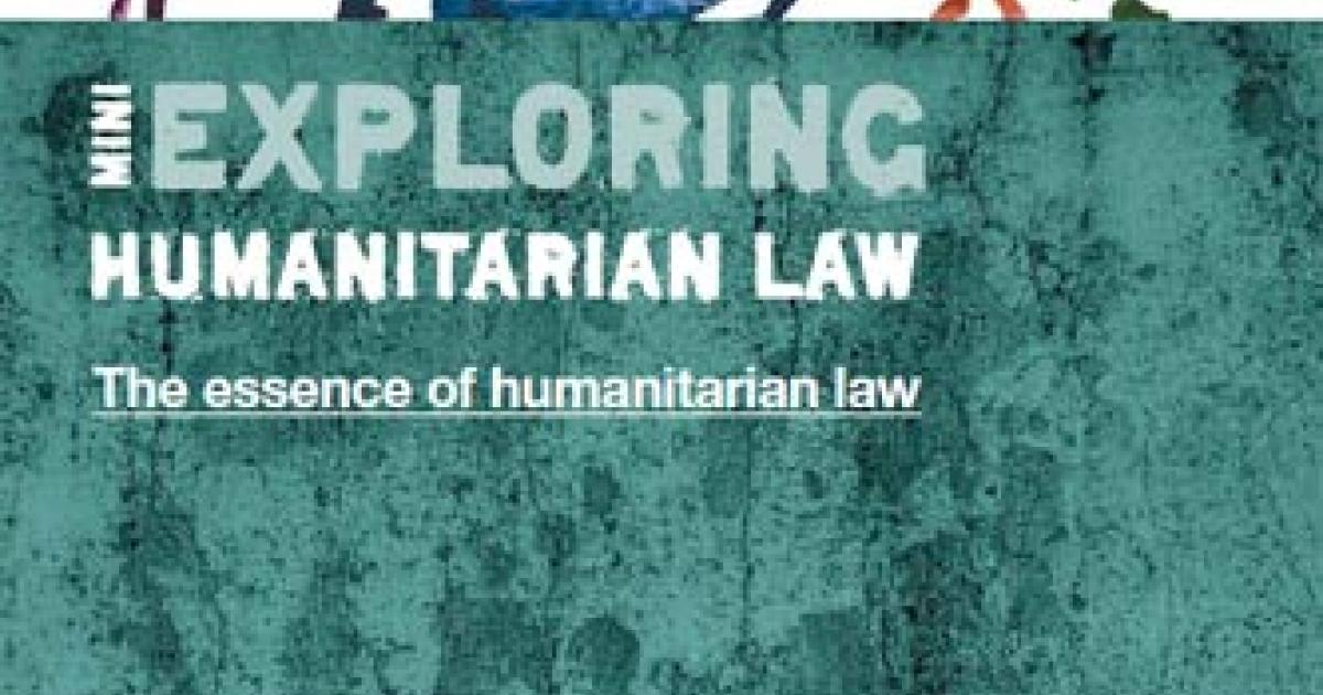 Mini EHL: The Essence of Humanitarian Law | International Committee of ...
