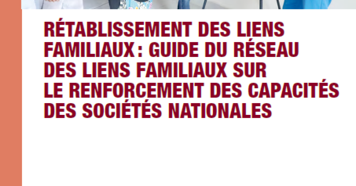 Rétablissement des liens familiaux : Guide du Réseau des liens ...