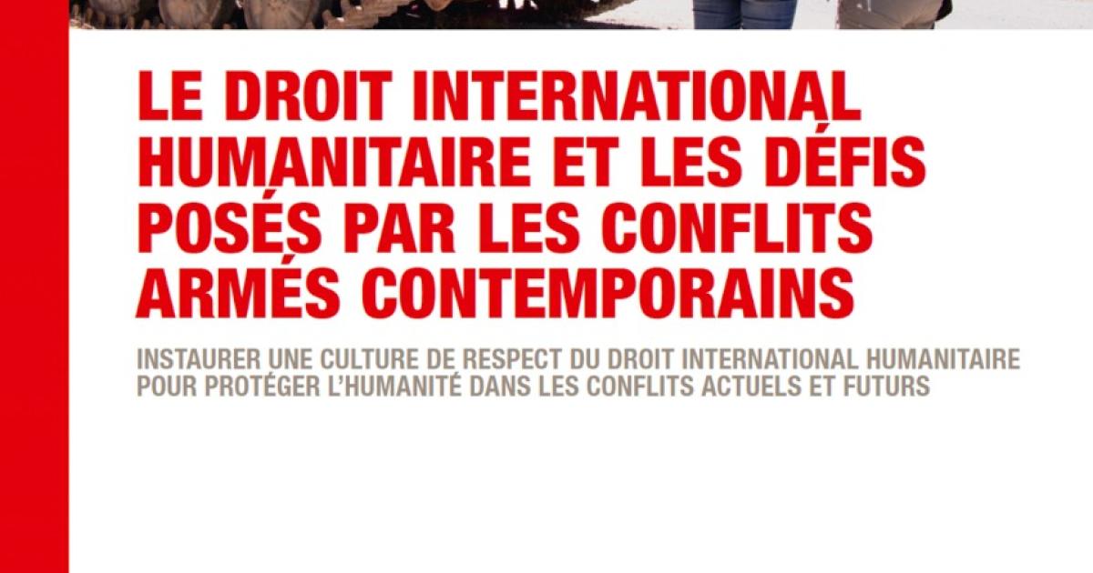 LE DROIT INTERNATIONAL HUMANITAIRE ET LES DÉFIS POSÉS PAR LES CONFLITS ...