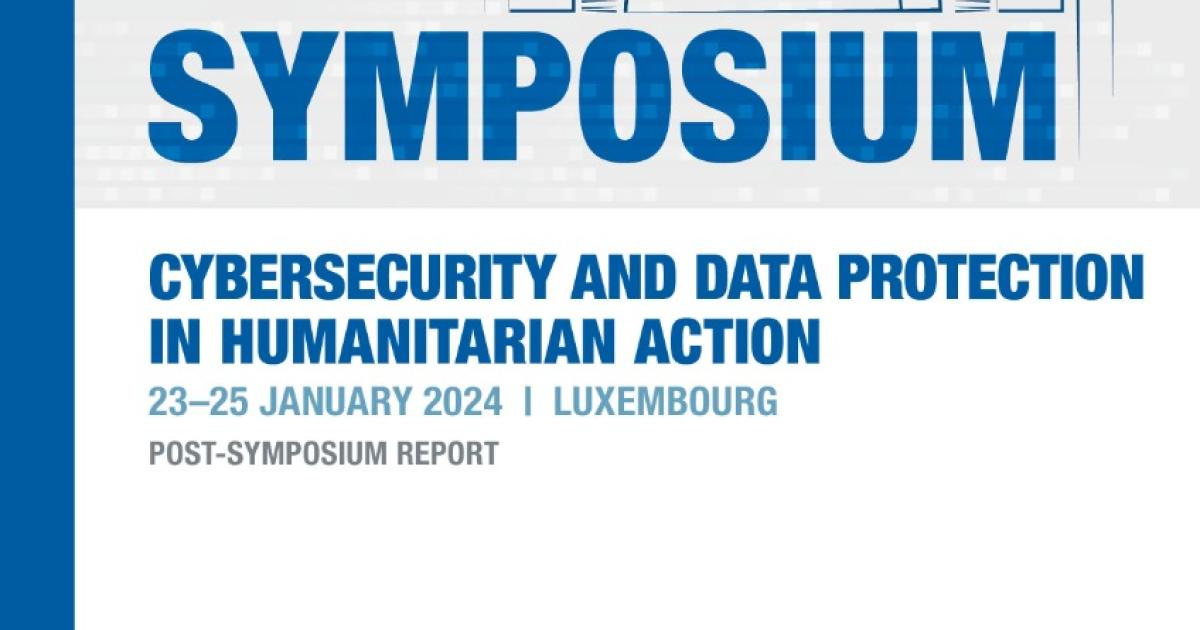 Symposium: Cybersecurity and Data Protection in Humanitarian Action ...