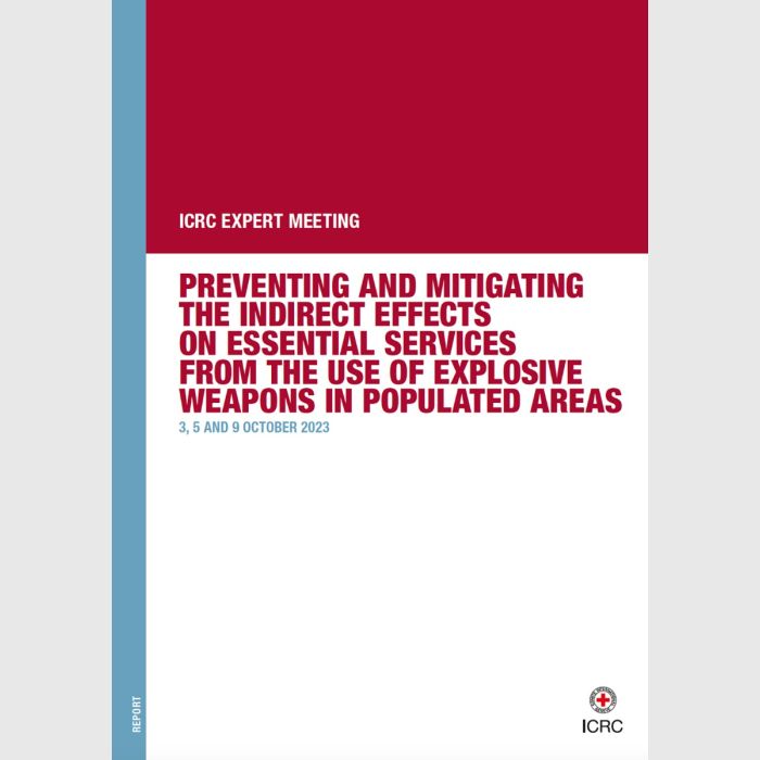 Report: Addressing Indirect Effects of Explosive Weapons in Populated Areas | ICRC